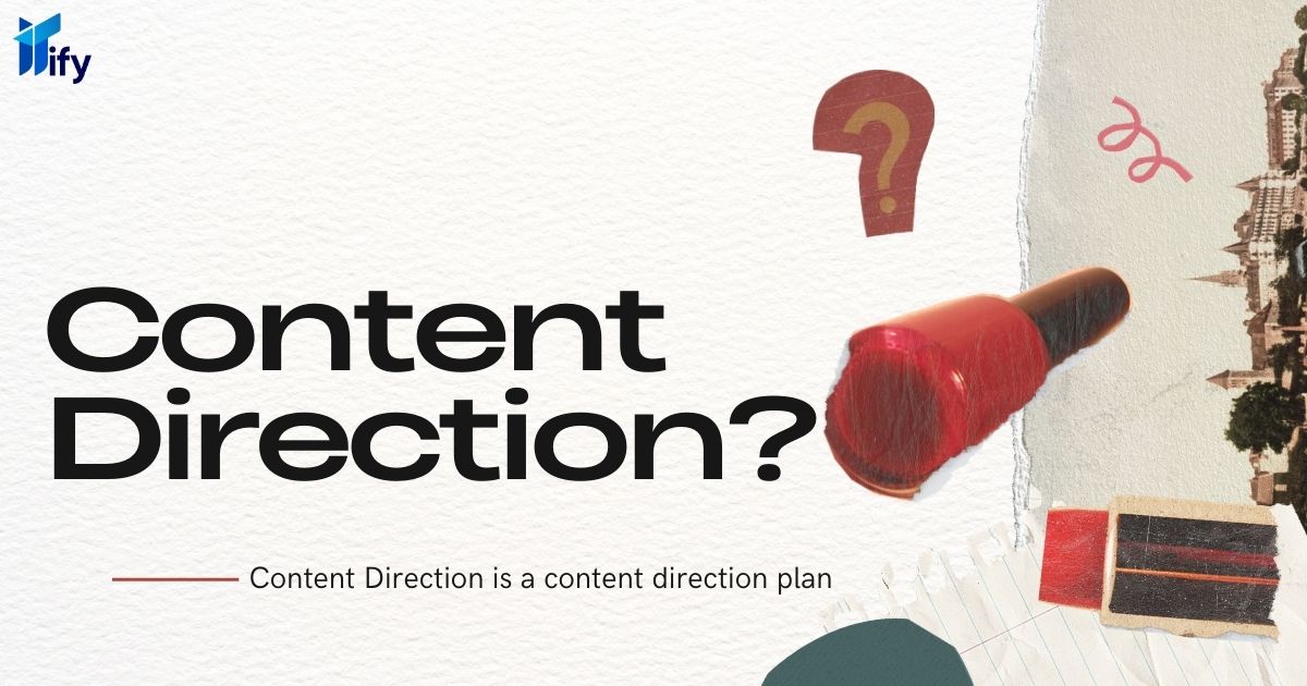 Content Direction Là Gì? Bí Quyết Giúp Nội Dung Đi Đúng Hướng Và Đạt ...