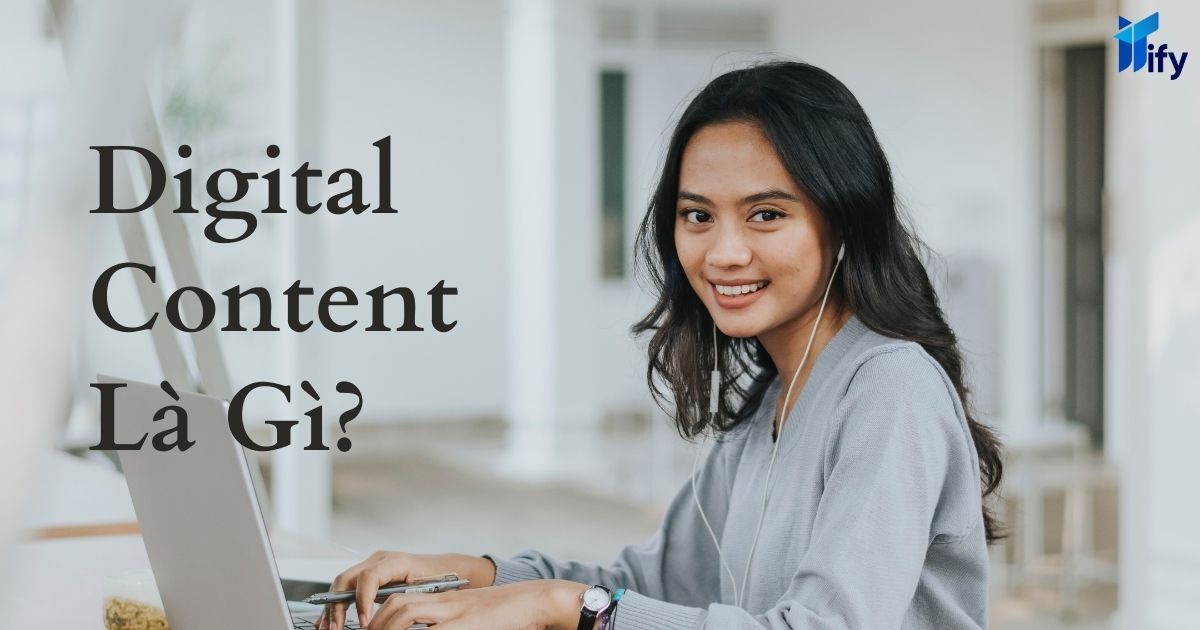Digital Content Là Gì? Cách Tạo Nội Dung Số Đầy Sức Hút